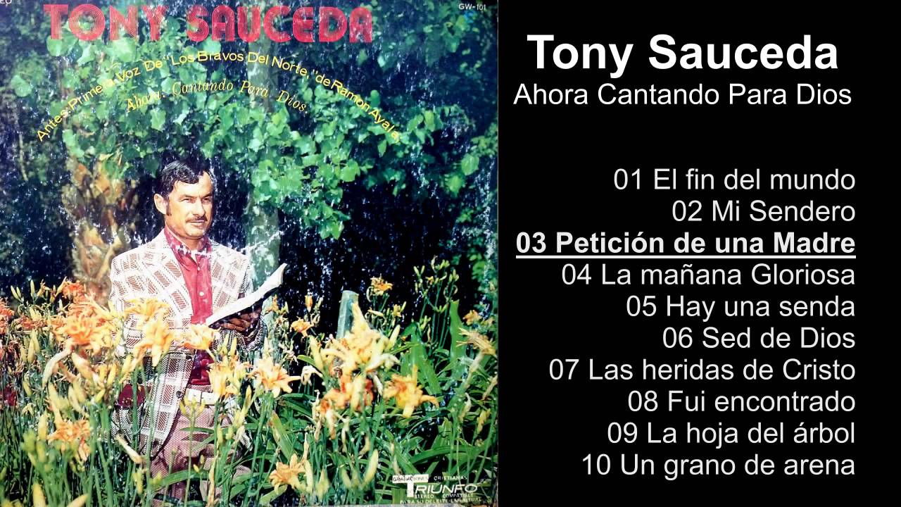 Tony Sauceda – Ahora Cantando Para Dios - Album Completo - 720p - YouTube