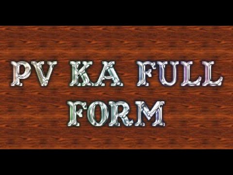 pv ka full form - YouTube