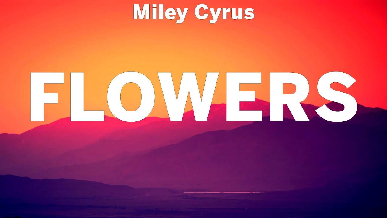 Miley Cyrus ~ Flowers # lyrics # Clean Bandit, Ava Max, Anne Marie ...