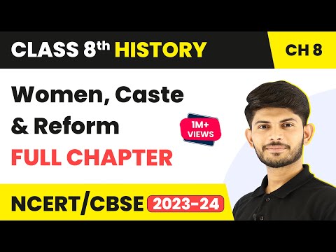 Women, Caste and Reform - Full Chapter Explanation Solutions | Class 8 History Chapter 8