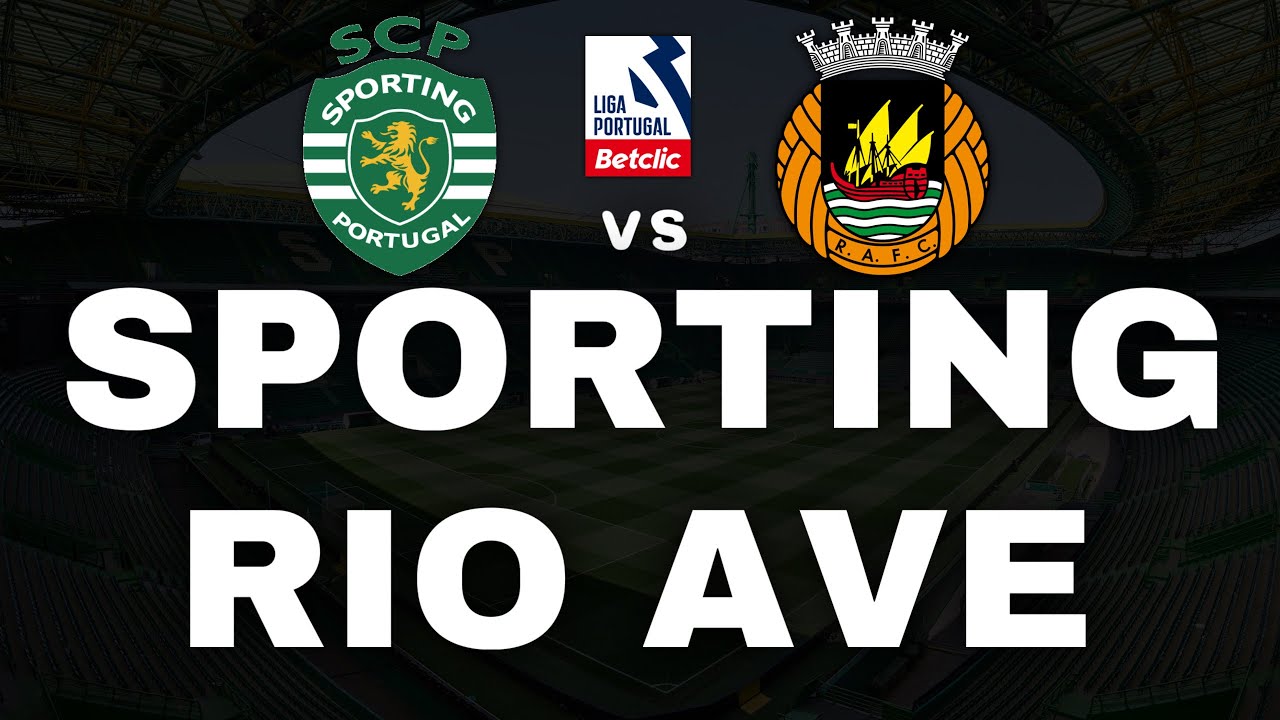 SPORTING 3-1 RIO AVE - LIGA PORTUGAL BETCLIC | EDRA - YouTube