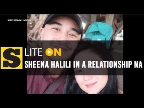 Sheena Halili in a relationship na
