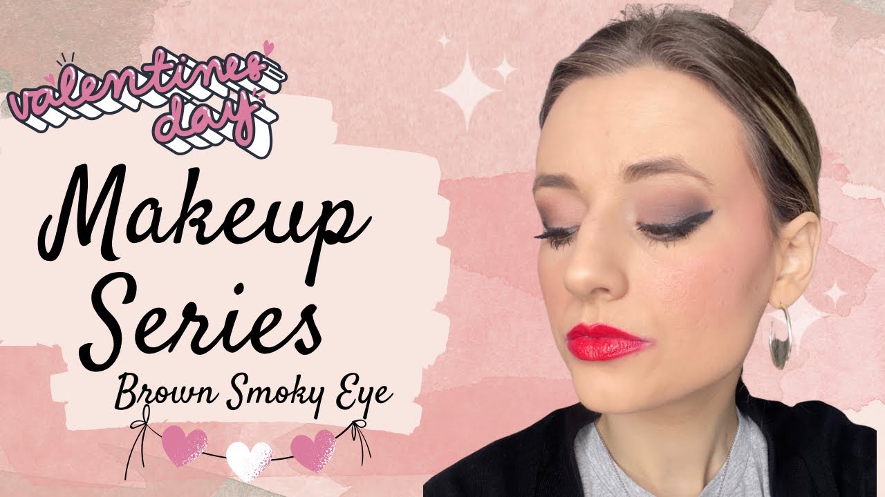 Valentine’s Makeup Series (Brown Smoky Eye) - YouTube