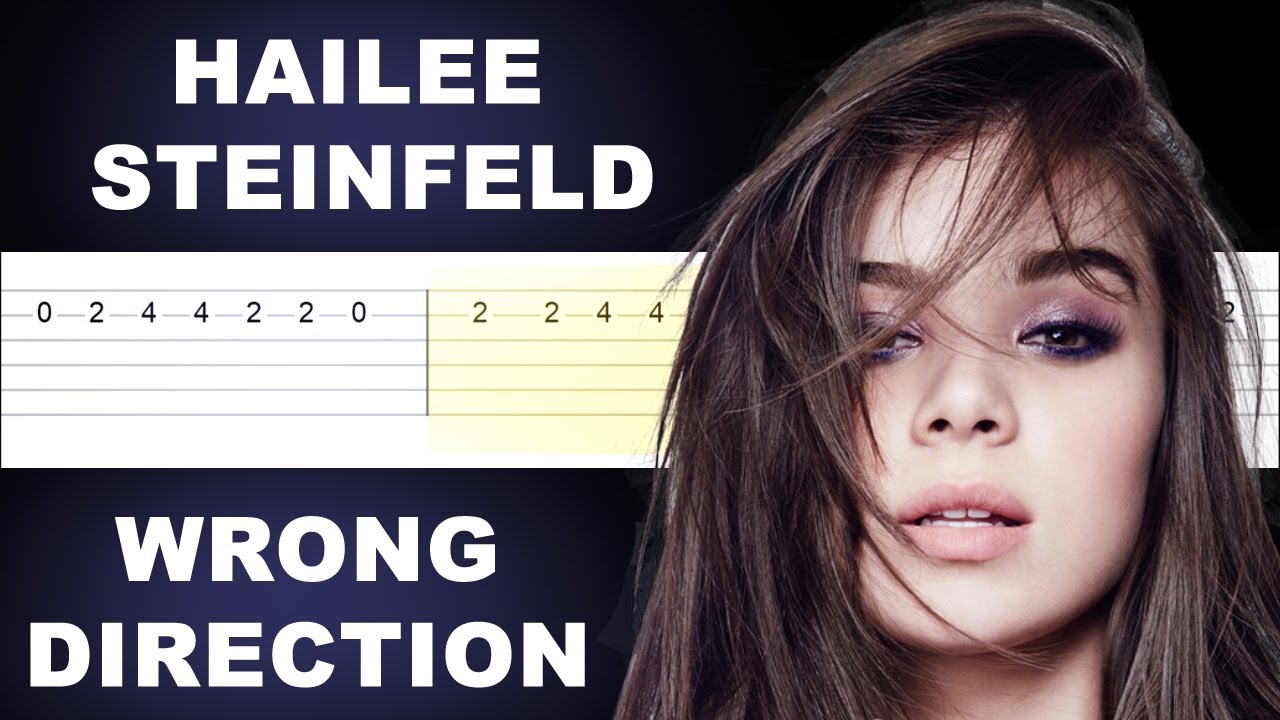 Hailee Steinfeld - Wrong Direction (Easy Guitar Tabs Tutorial) - YouTube