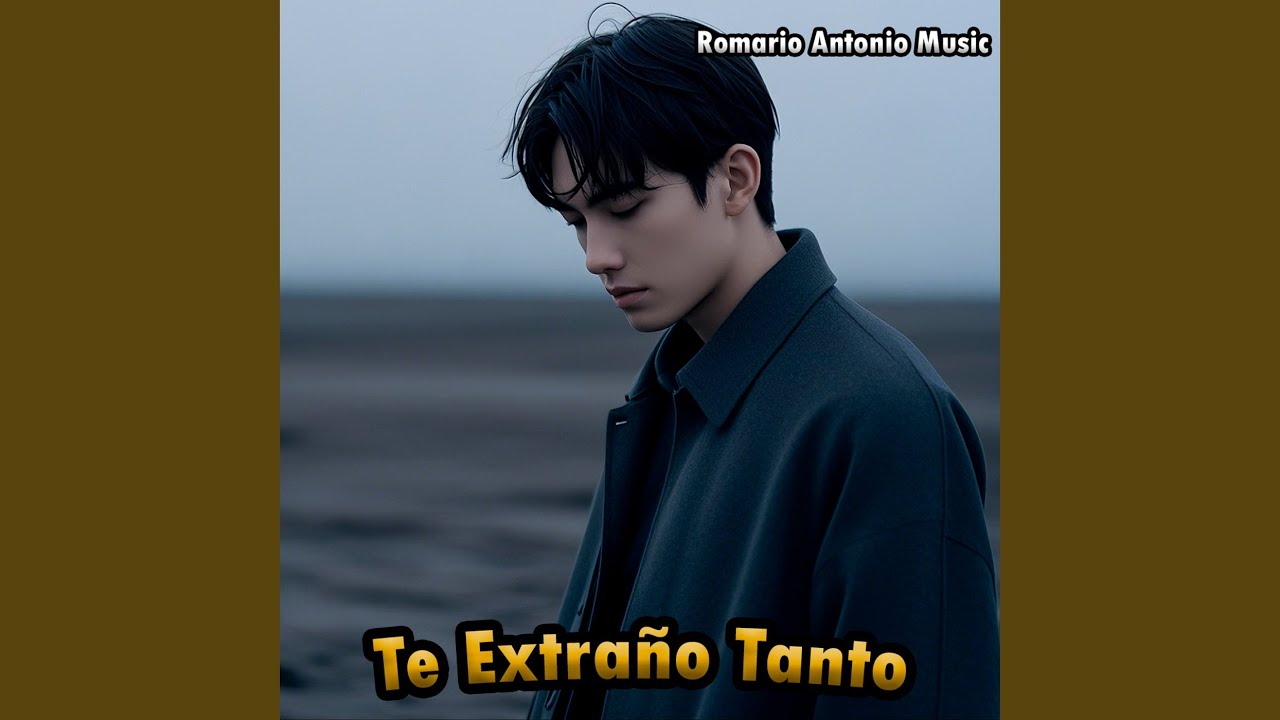 Te extraño Tanto - YouTube