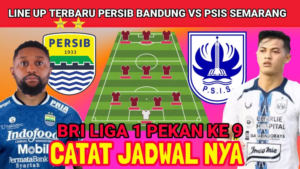 PERSIB BANDUNG VS PSIS SEMARANG - LINE UP PERSIB BANDUNG - JADWAL ...