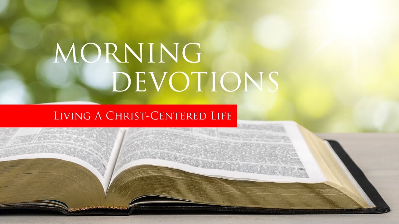 Daily Devotions - Living A Christ-Centered Life - YouTube
