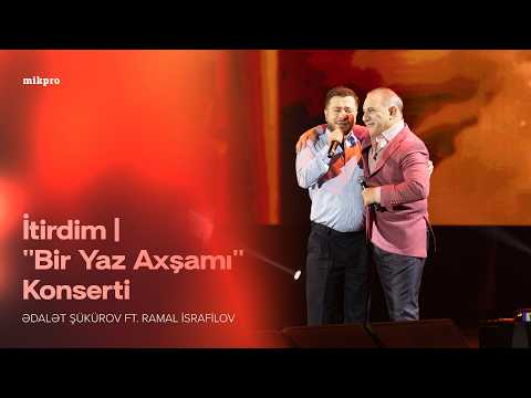 Ədalət Şükürov ft. Ramal İsrafilov — İtirdim (\