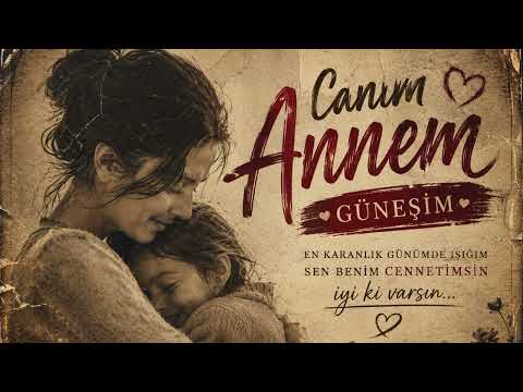 Canım Annem – Güneşim | Anneler Günü’ne Özel Duygusal Şarkı 🌸❤️