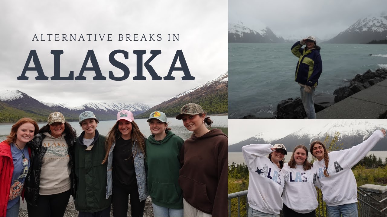 Alaska | Alternative Breaks 2025 - YouTube