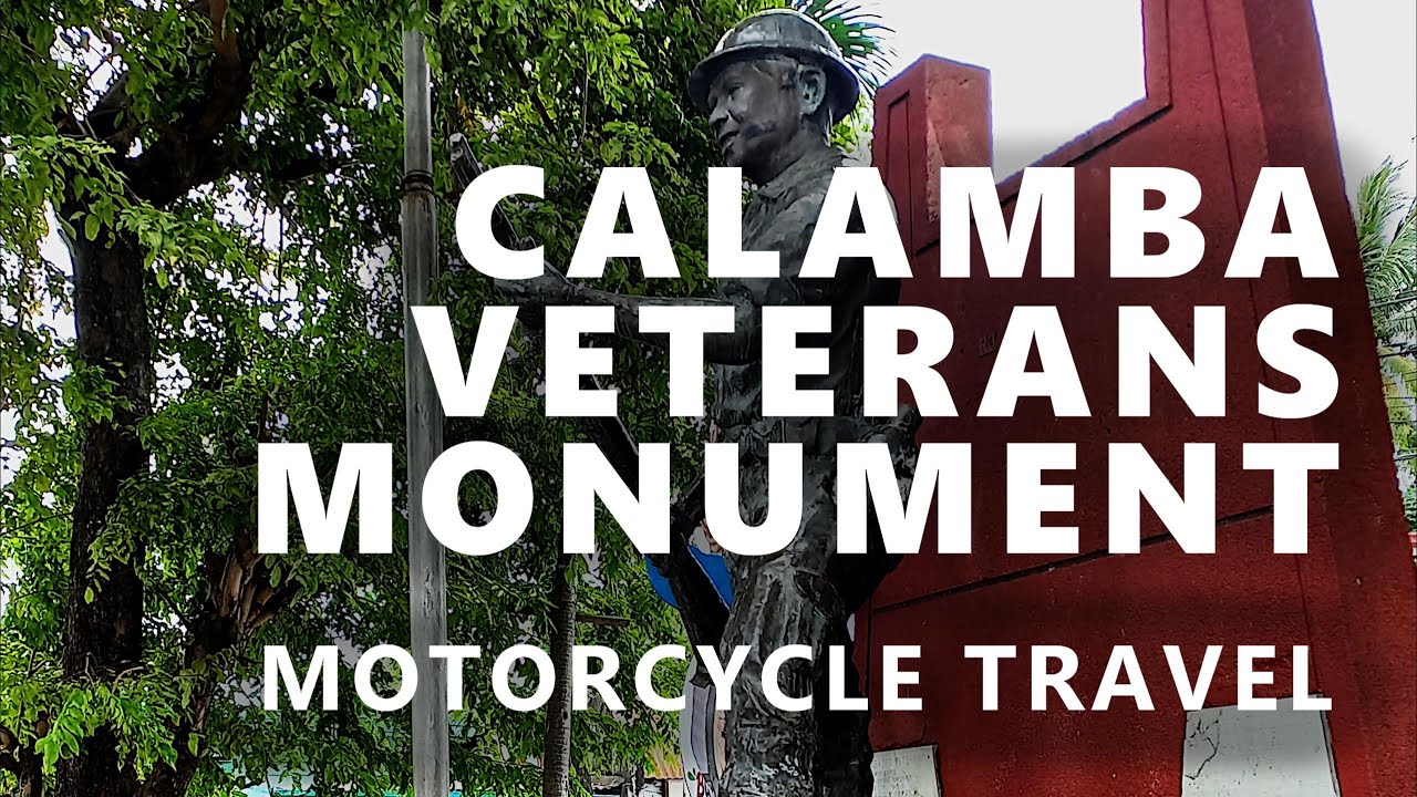 CALAMBA VETERANS MONUMENT Motorcycle Travel | S23.25 - YouTube
