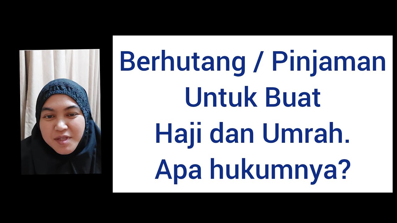 Berhutang Untuk Mengerjakan Haji dan Umrah - YouTube