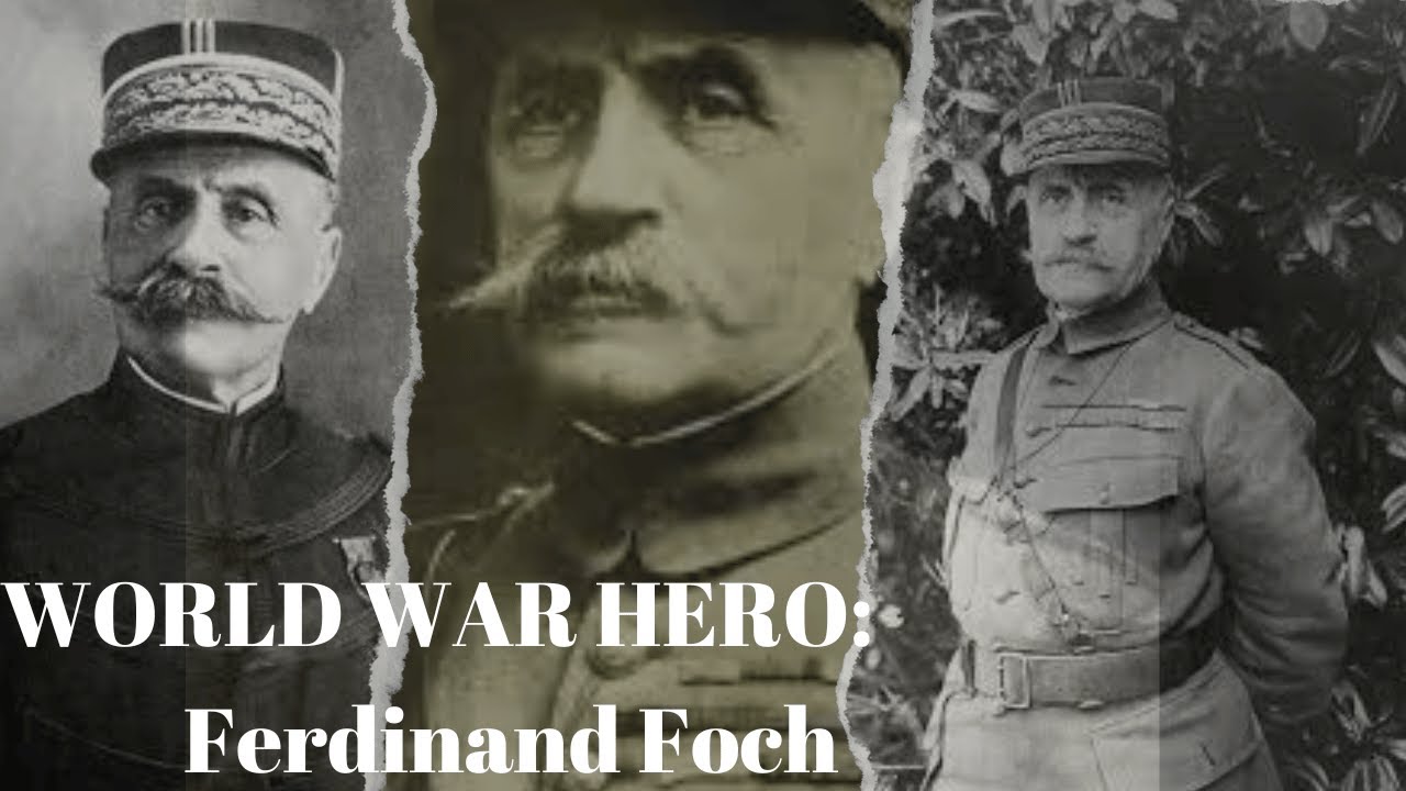 The Visionary Commander: Ferdinand Foch of World War I - YouTube