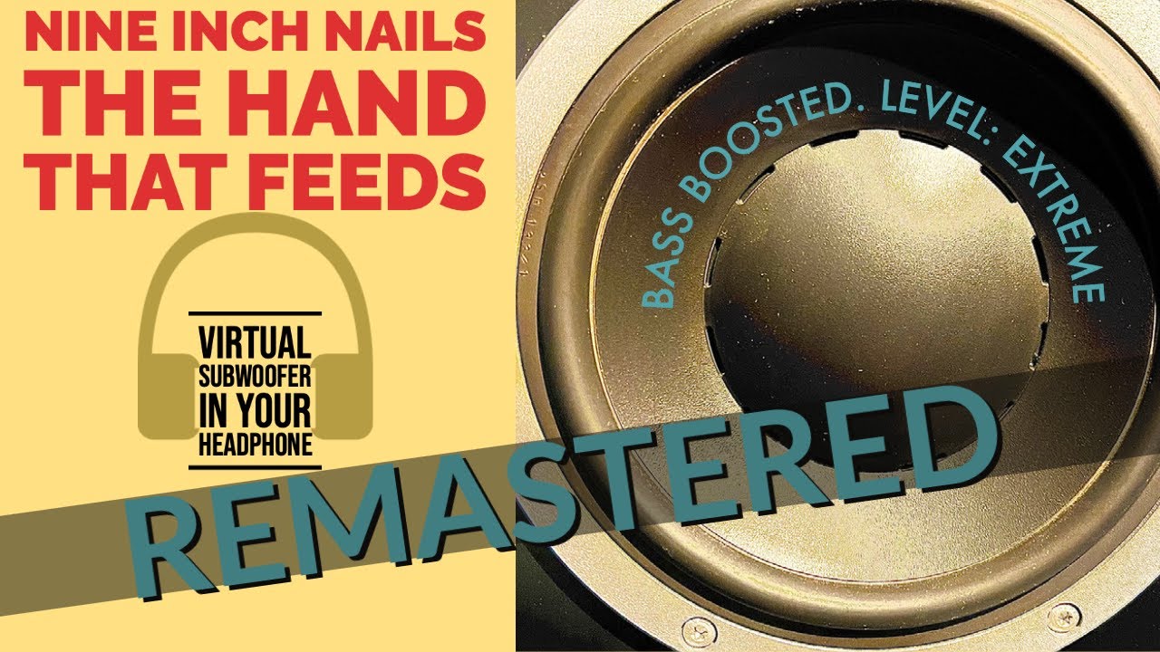 NINE INCH NAILS - The Hand that Feeds (REMASTER) [Bass boosted Lvl ...