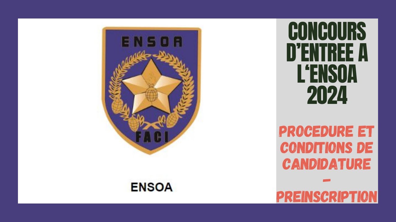 Concours D'Entrée A L'ENSOA 2024 : Procédure Et Conditions De ...