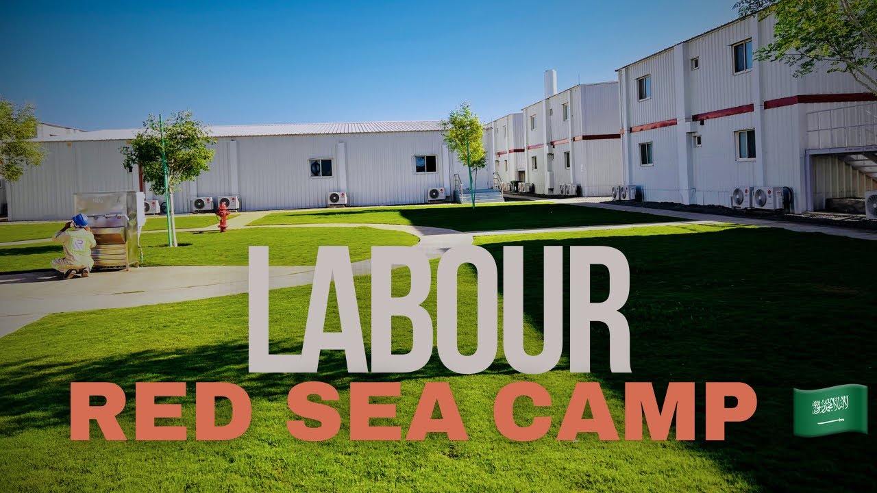 Labour Camp In Saudi Arabia | Red Sea Camp | Labour Accommodation - YouTube
