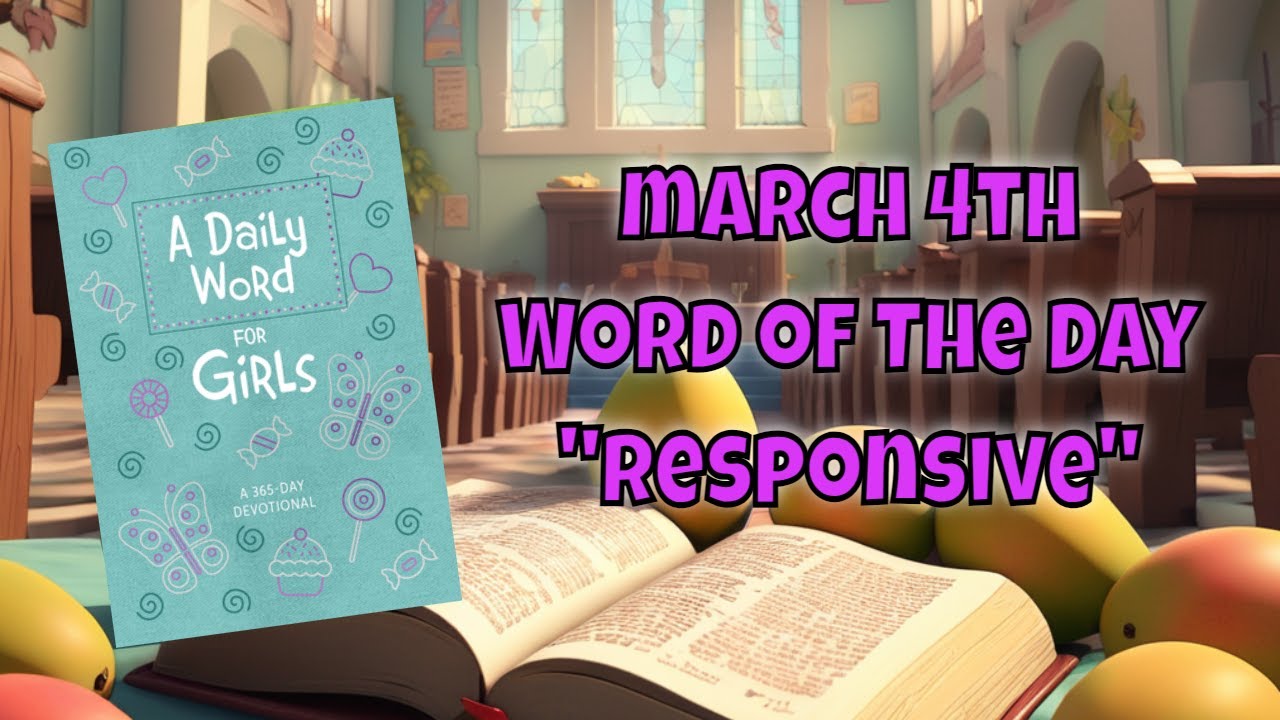 March 4th Girls Daily Word: Responsive - YouTube