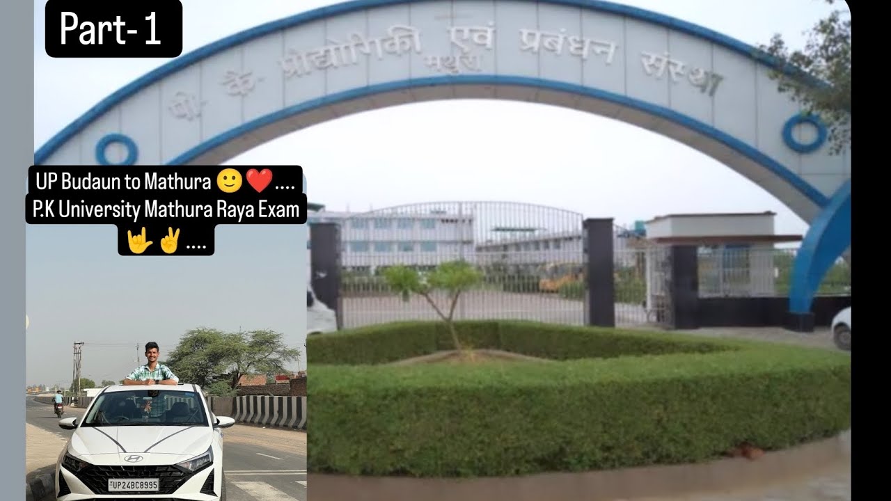 part 1 UP Budaun To Mathura P K University Mathura Raya Exam Time part-1-up-budaun-to-mathura-p-k-university-mathura-raya-exam-time