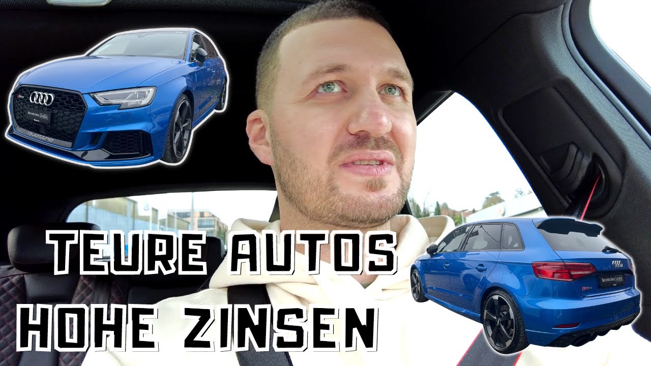Wars das mit dem neuen Porsche / Audi RS3 ? |Hohe Zinsen |Teure Autos ...
