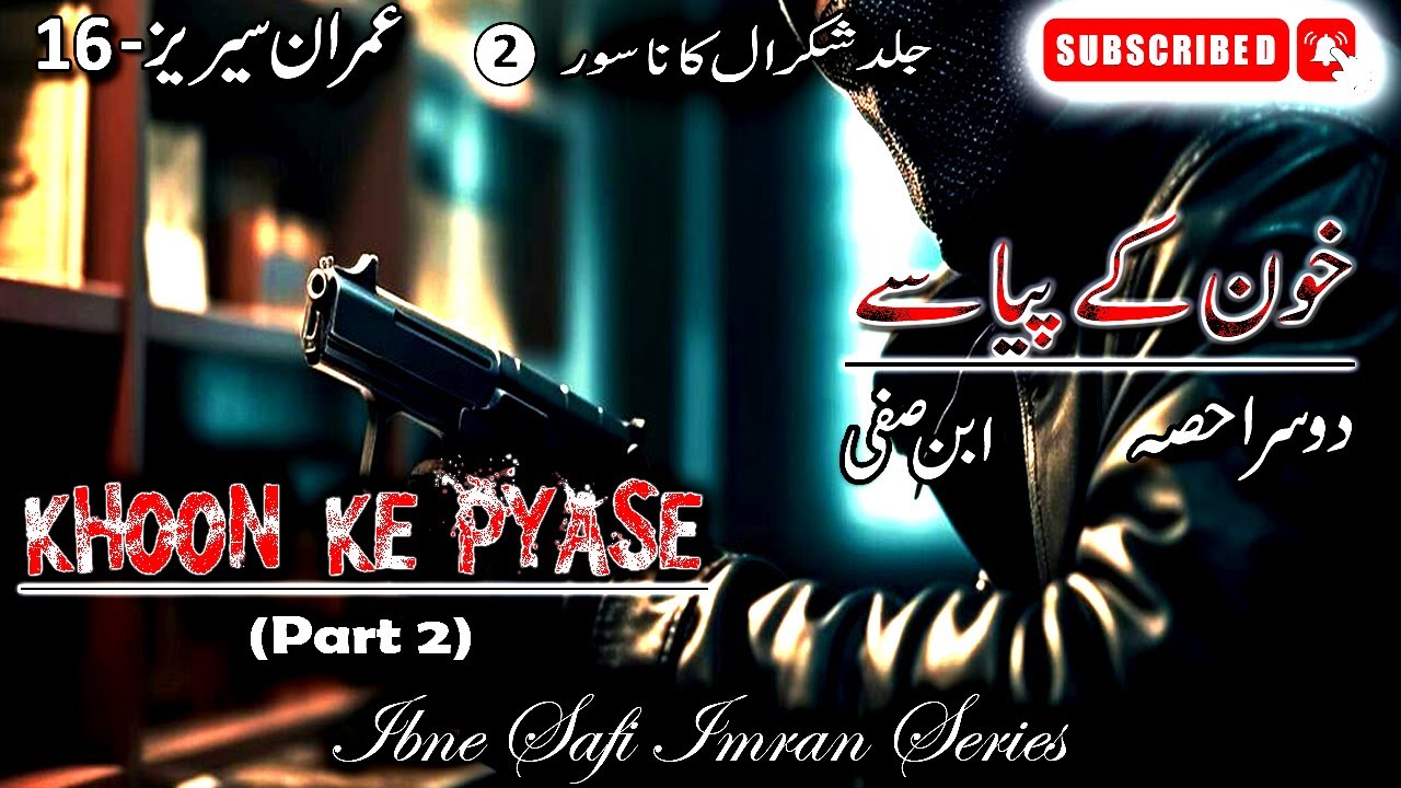 Imran Series 16 - Khoon Ke Pyase | Shakral Ka Nasoor Part 2 | Ibne Safi ...