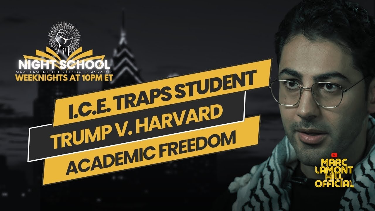 NIGHT SCHOOL: ICE Traps Columbia Student, Trump vs Harvard, “Crazy ...