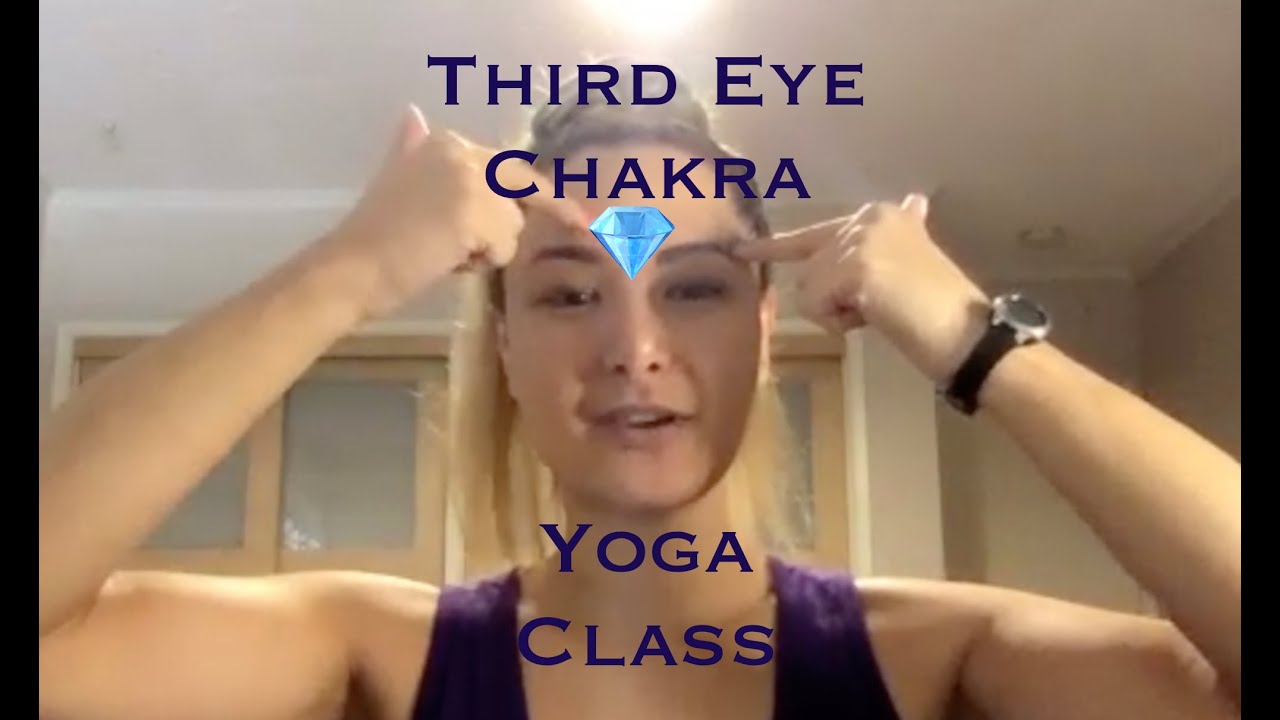 Third Eye Chakra Full Yoga Class - Intuition, Tapping, Affirmations ...