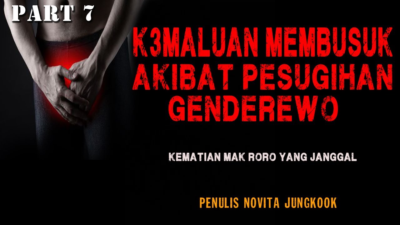 CERITA NGERI - K3MALUAN MEMEBUSUK AKI BAT PESUGIHAN GENDERWO PART7 - YouTube