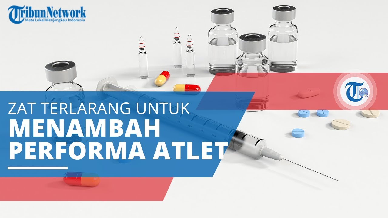 Mengenal Doping, Zat Terlarang yang Biasanya Dikonsumsi Atlet untuk ...