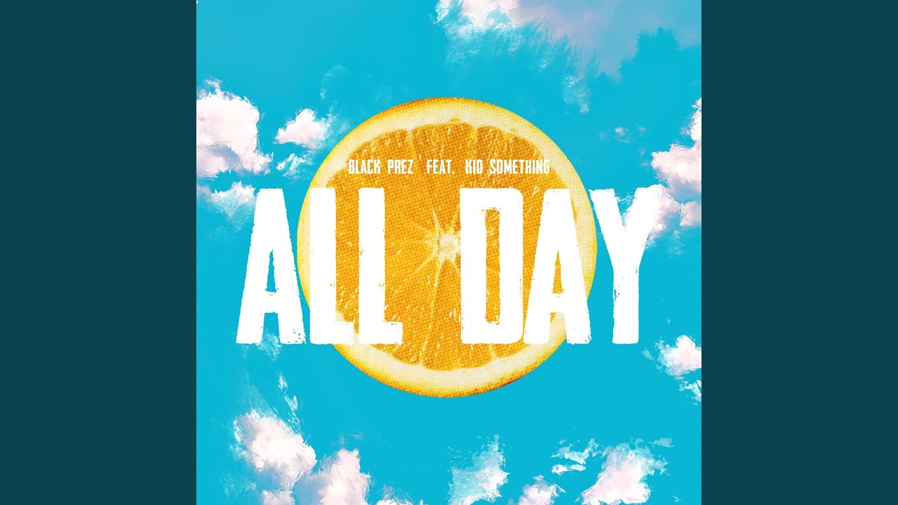 All Day (feat. KID SOMETHING) - YouTube