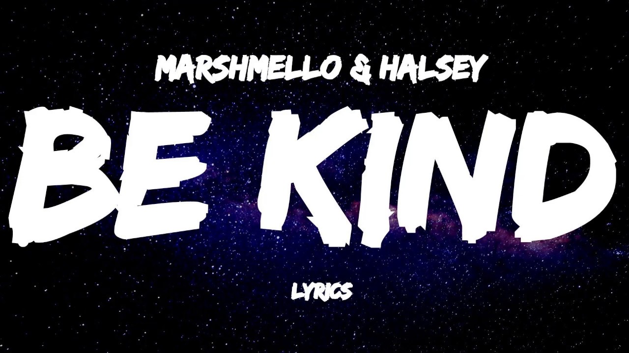 Marshmello & Halsey - Be Kind (Lyrics) - YouTube