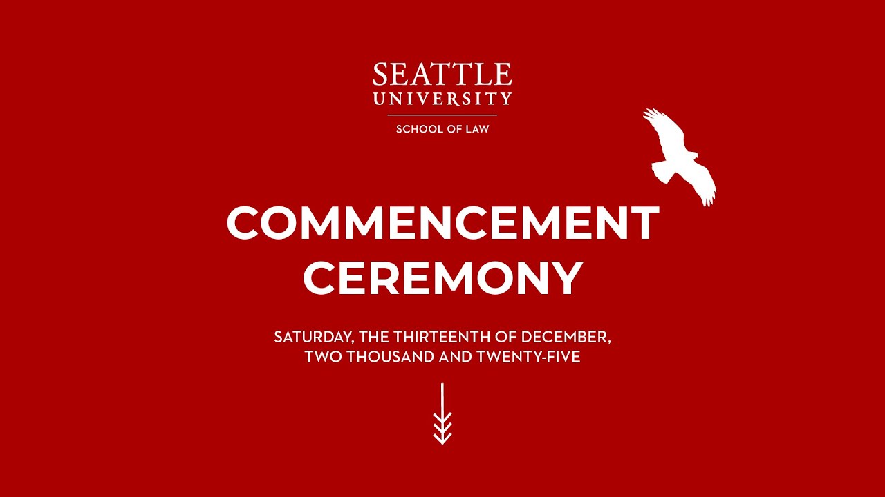Seattle University School of Law 2025 December Commencement - YouTube