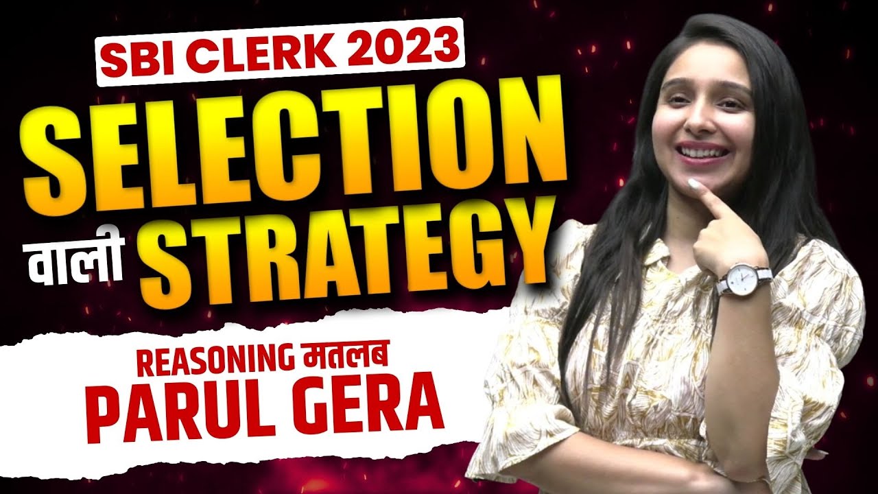 🔥 Selection Wali Strategy | SBI Clerk 2023 | Reasoning | Parul Gera ...