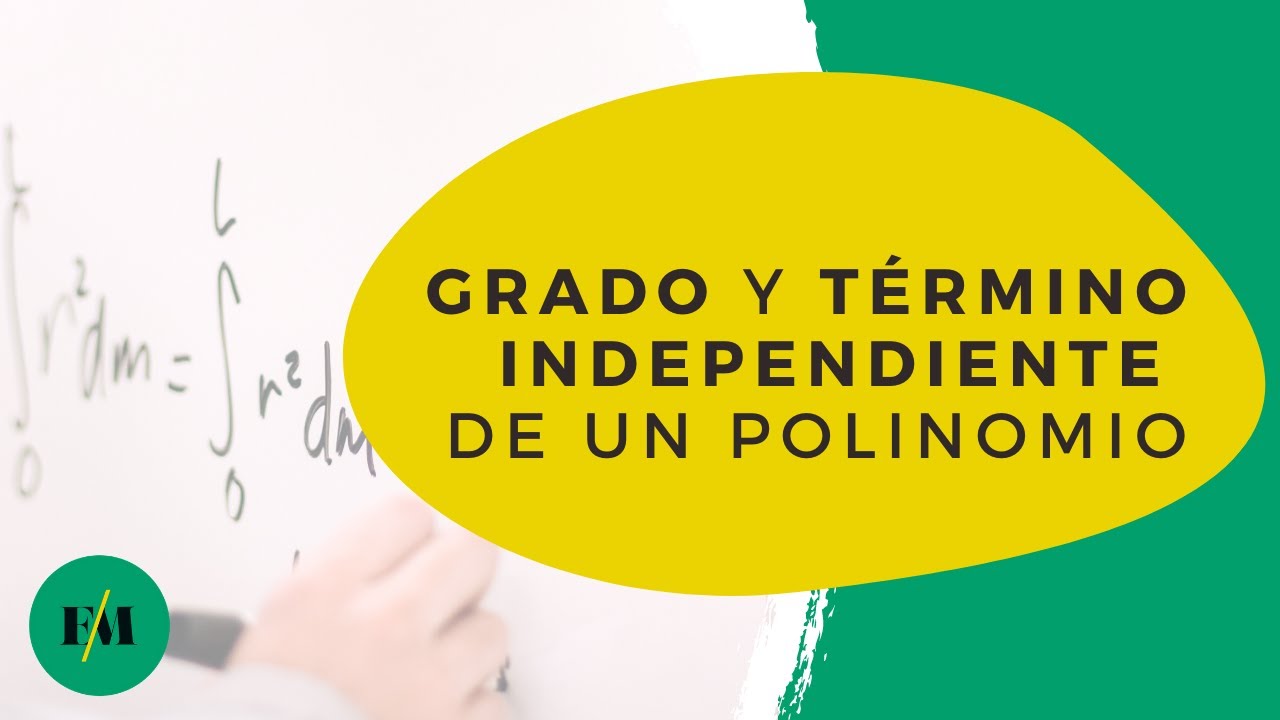 Grado y término independiente de un polinomio - YouTube