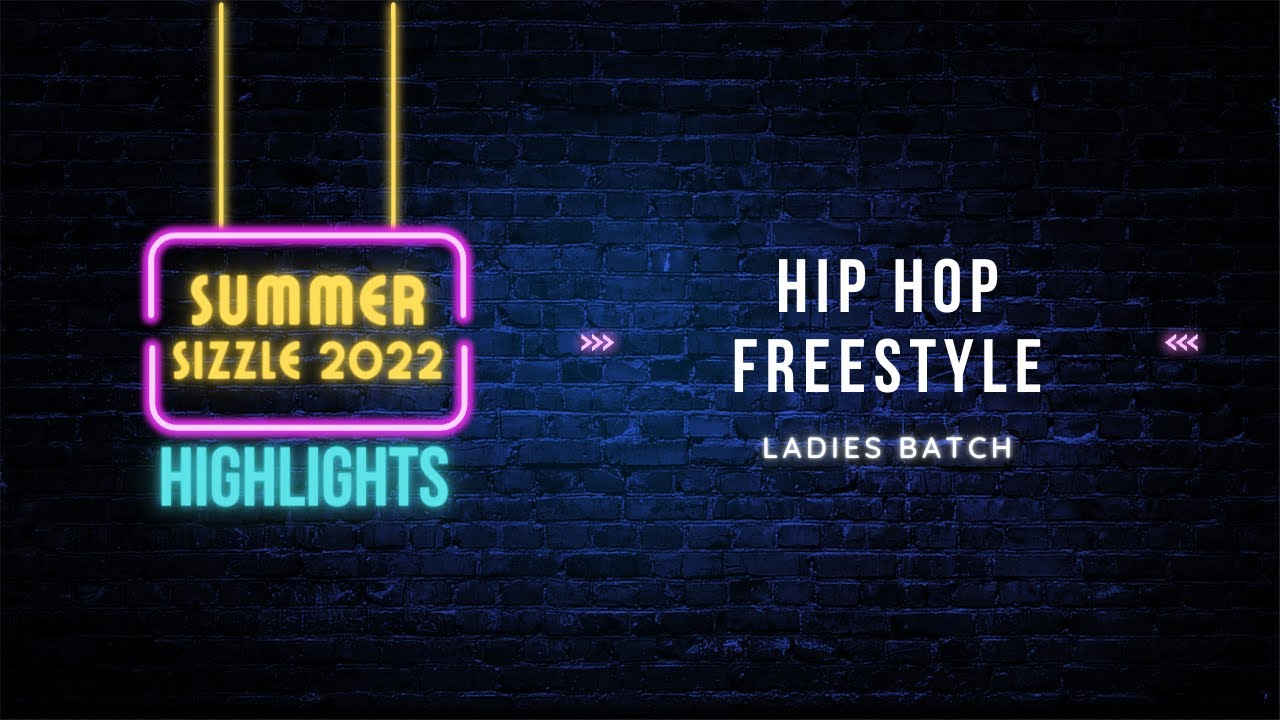 HIP HOP FREESTYLE PERFORMANCE | SUMMER SIZZLE 2022 | LADIES BATCH - YouTube