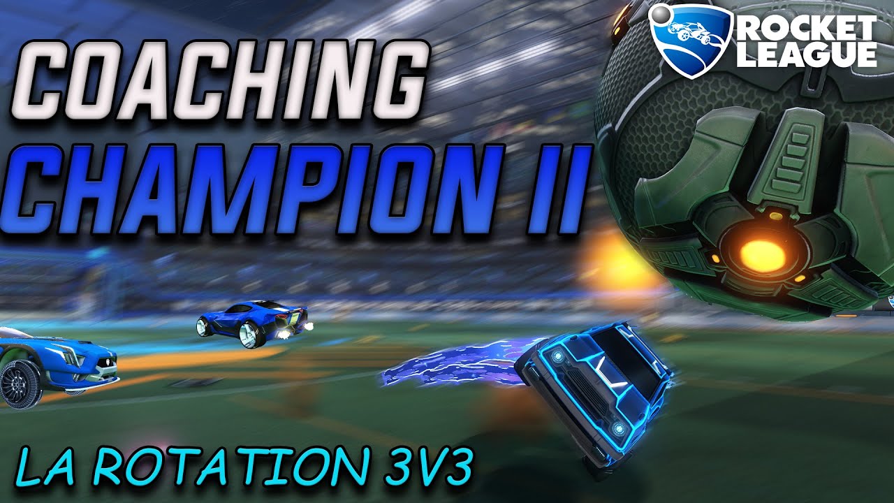 RETOUR SUR LES ROTATIONS EN 3V3 (COACHING LIVE CHAMPION 2) (ROCKET ...