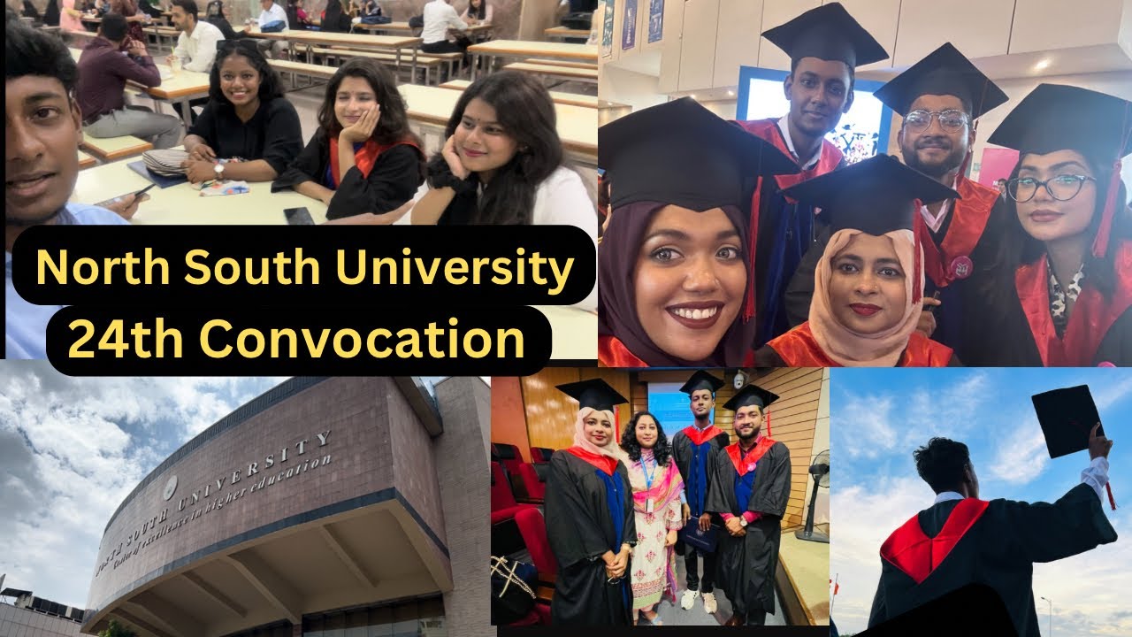 North South University 24th Convocation | My Convocation Vlog | Vlog 17 ...