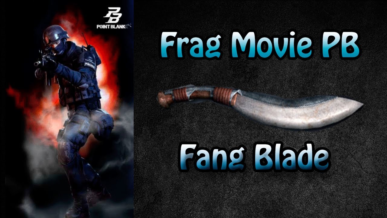 Point Blank- Frag Movie Fang Blade - YouTube