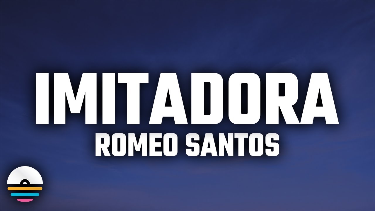 Romeo Santos - Imitadora (Letra/Lyrics) - YouTube
