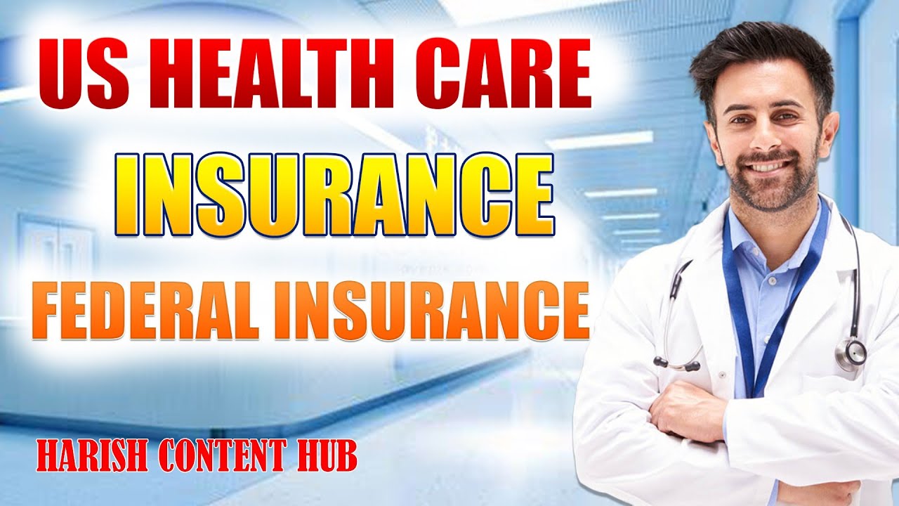 Federal Insurance in U.S. Healthcare: An Overview - YouTube