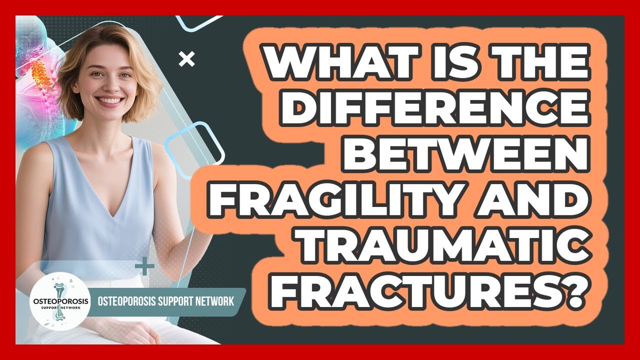 What Is The Difference Between Fragility And Traumatic Fractures ...