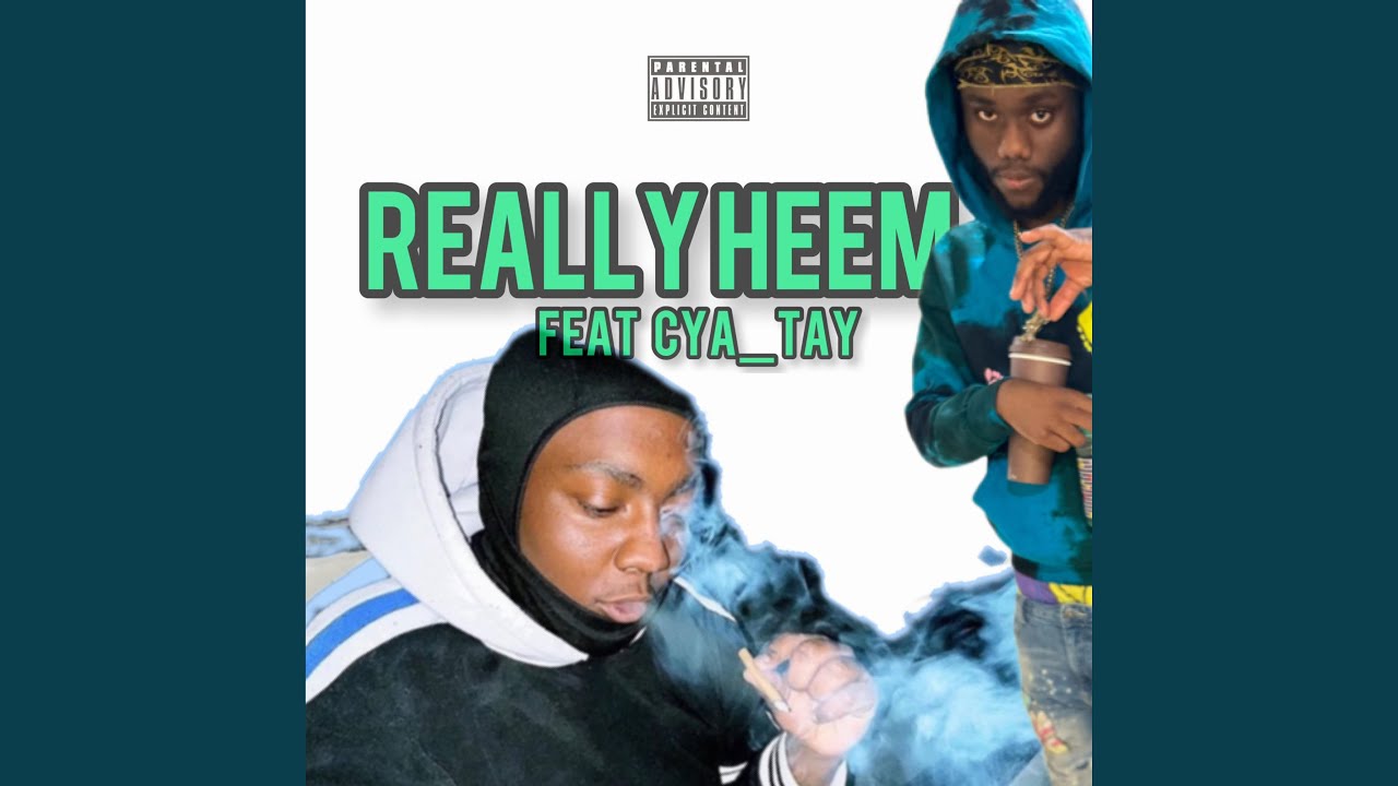 Really Heem (feat. CYA_TAY) - YouTube