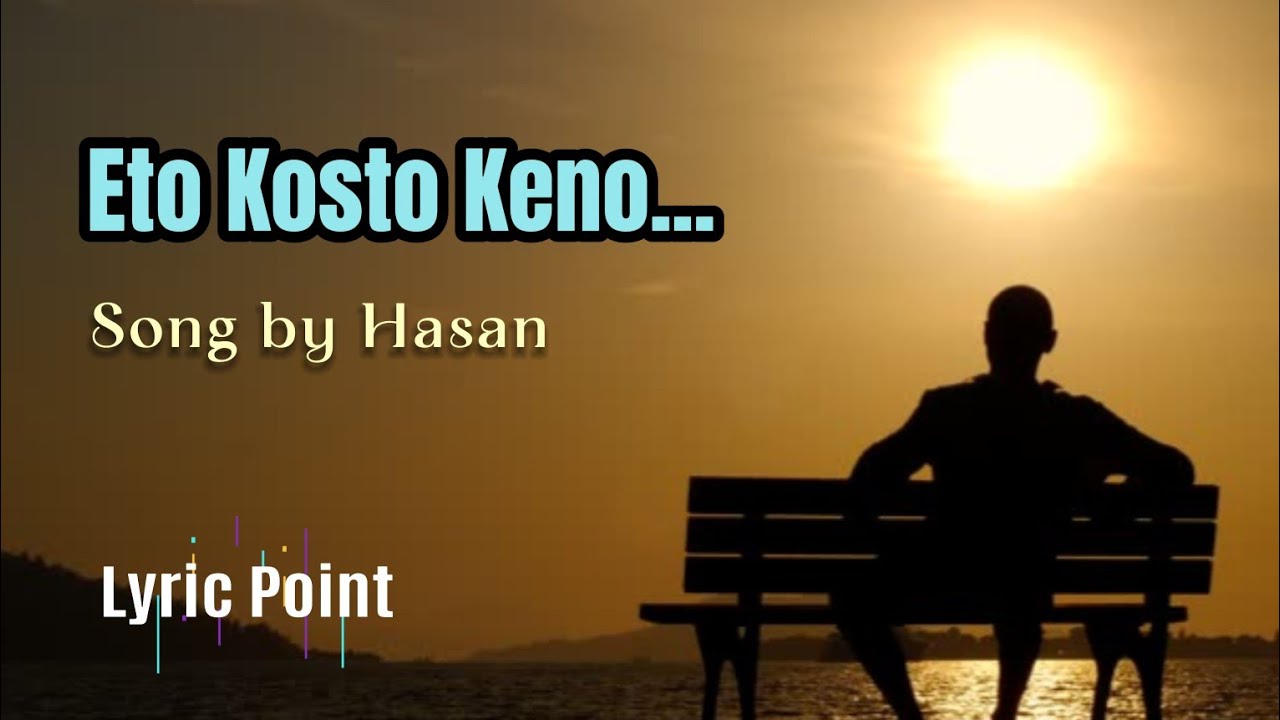 Eto Kosto Keno Valobashai (Lyrical video) | Hasan | Lyric Point - YouTube
