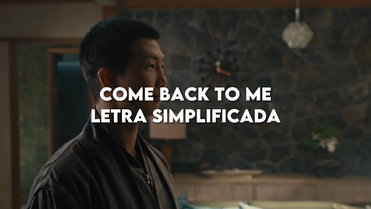 COME BACK TO ME (RM) - LETRA SIMPLIFICADA - YouTube