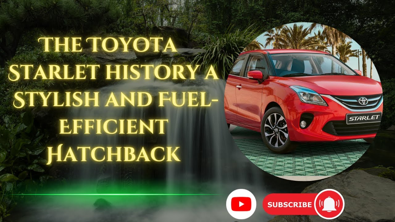 The Toyota Starlet: A Stylish and Fuel-Efficient Hatchback - YouTube