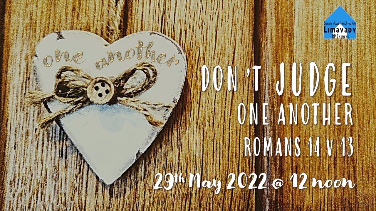 Don't Judge One Another (Romans 14 v 13) - YouTube