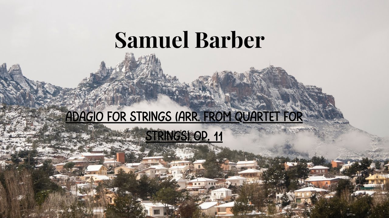 Samuel Barber - Adagio for Strings (arr. from Quartet for Strings) Op ...