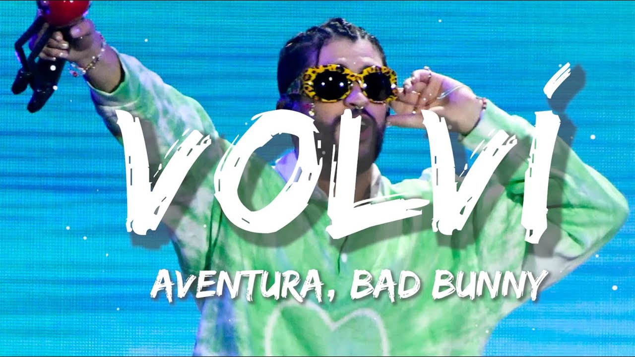 Aventura, Bad Bunny - Volví (Letra/Lyrics) - YouTube