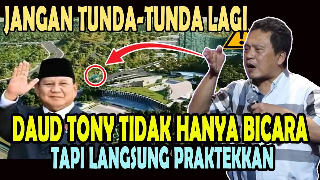 DAUD TONY TIDAK HANYA BICARA TAPI LANGSUNG LAKUKAN - JANGAN SAMPAI ...