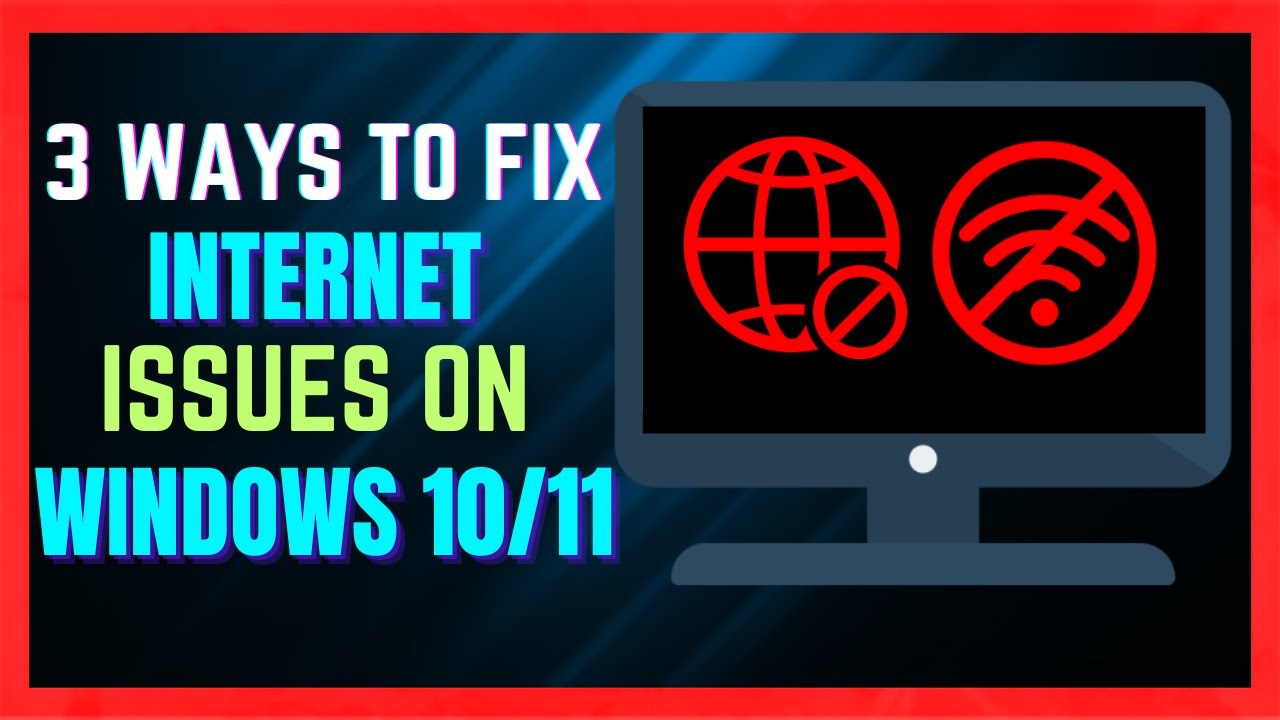 How to Fix Windows 11/10 Internet Connection Issues - (3 FIXES!) - YouTube