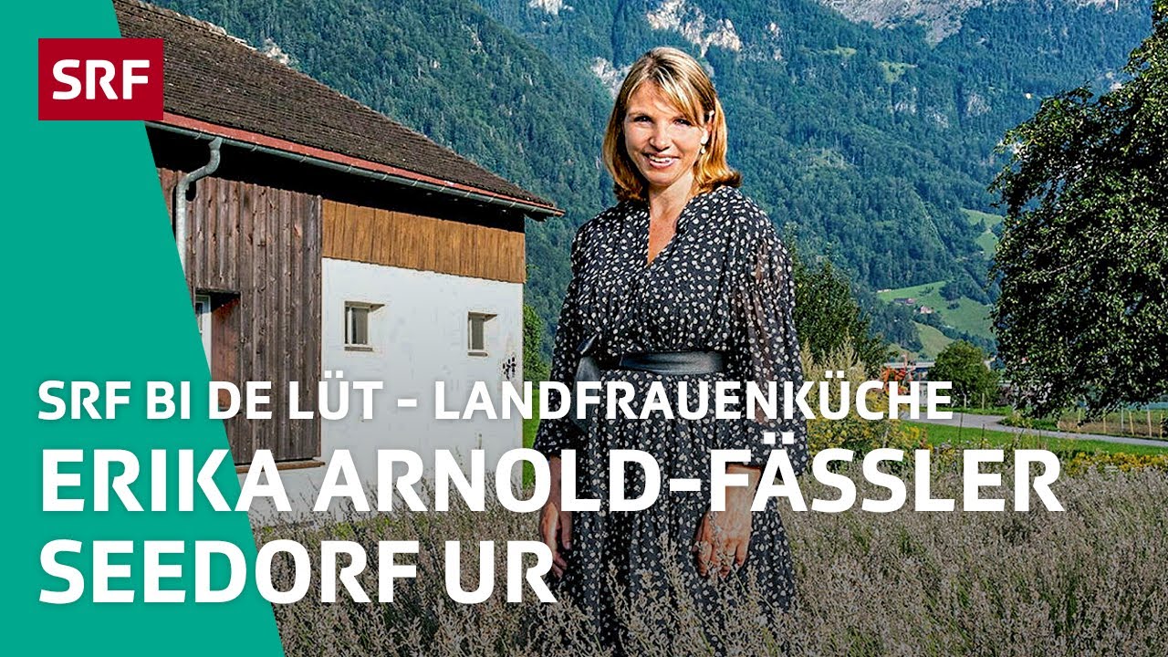 Erika Arnold-Fässler, Seedorf UR | Landfrauenküche 2021– SRF bi de Lüt ...